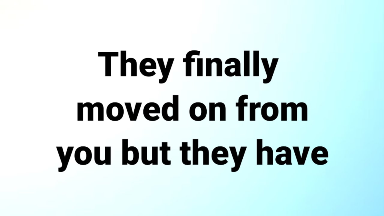 Angel message: They finally moved on from you but they have || God ...