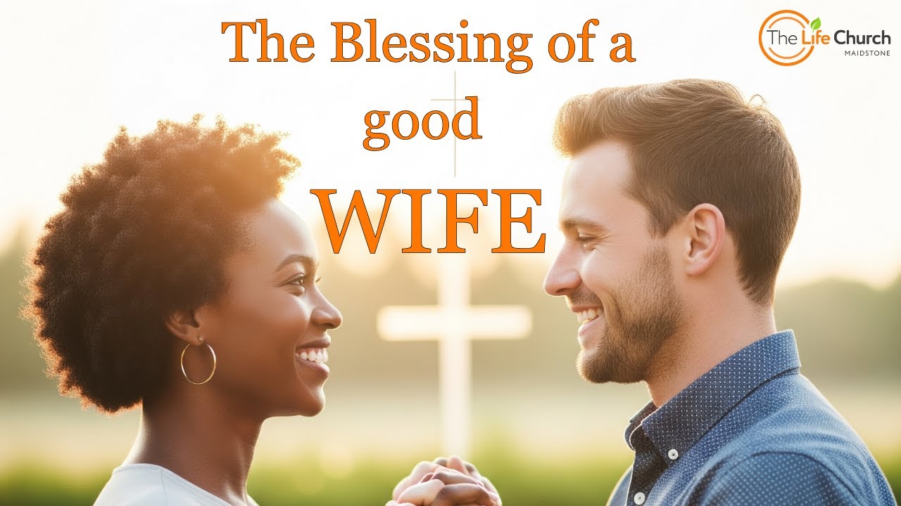 The Blessing of a Good Wife | Sermon by Chris Eke | The Life Church ...