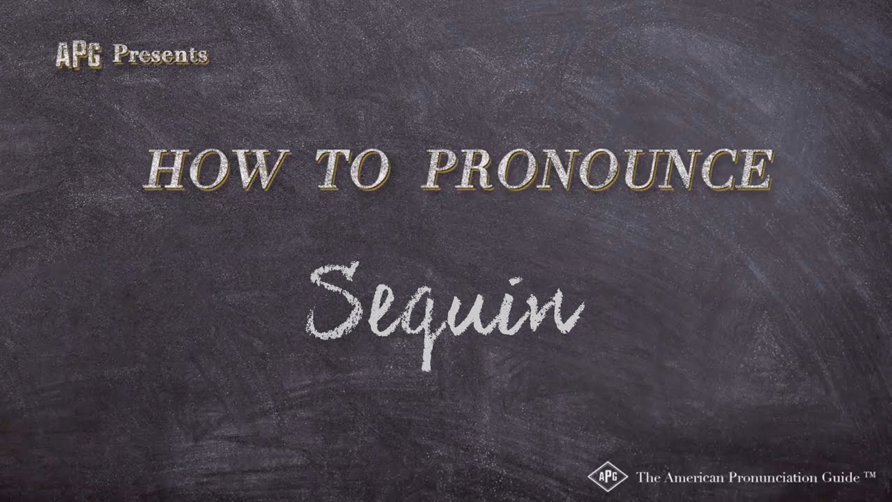 How to Pronounce Sequin (Real Life Examples!) - YouTube