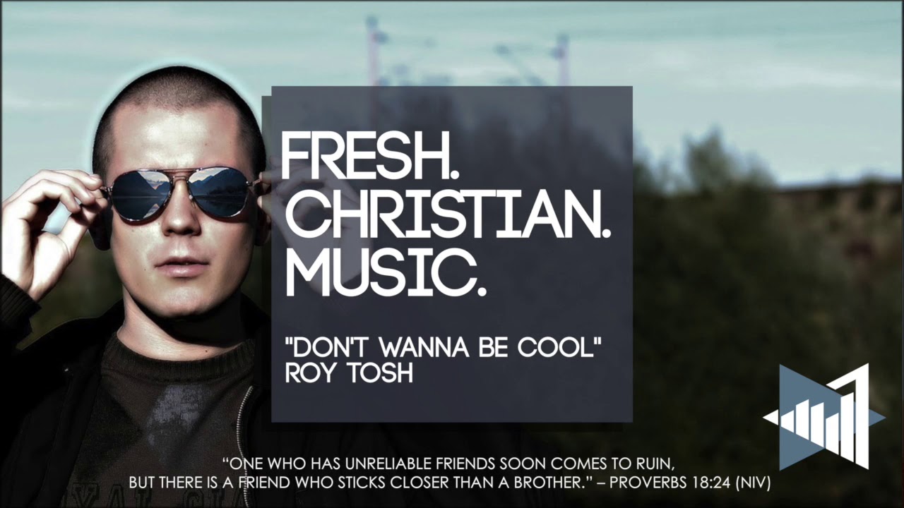 Roy Tosh "Don't Wanna Be Cool" (New Christian Music for 2020) - YouTube