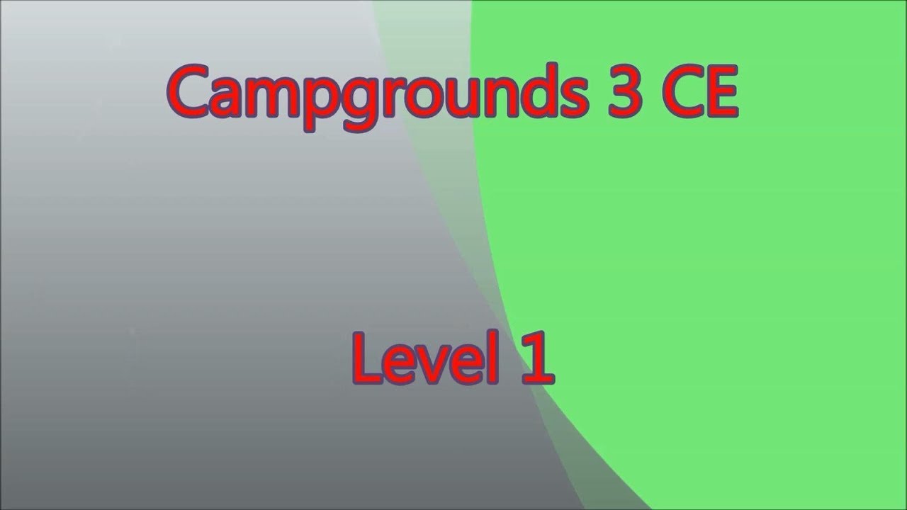 Campgrounds 3 CE Level 1 - YouTube