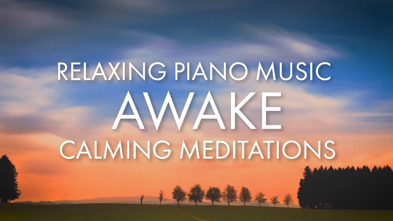 "Awake" - Relaxing Piano Instrumental Music | Calming Meditations music ...