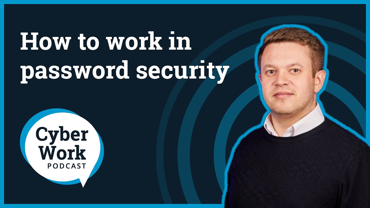 How to work in password security | Cyber Work Podcast - YouTube