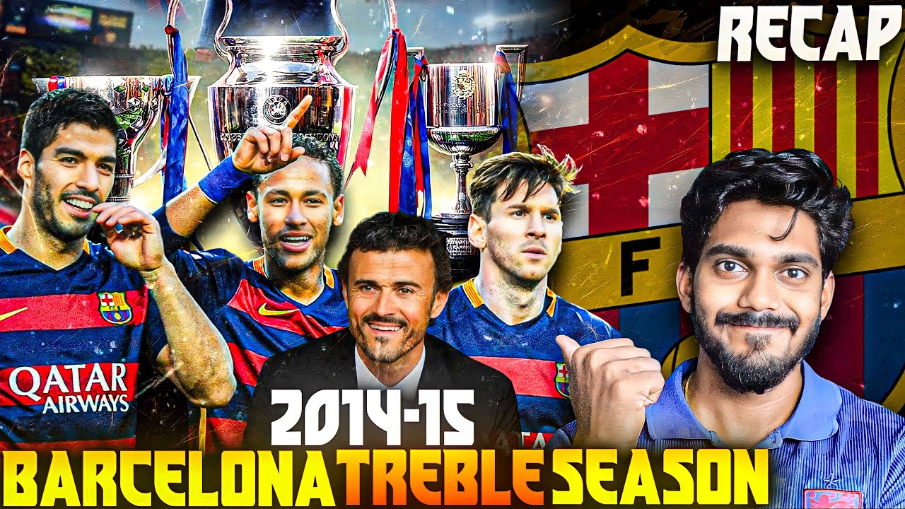Barcelona Treble Season (2014-15) REVISIT ! - YouTube