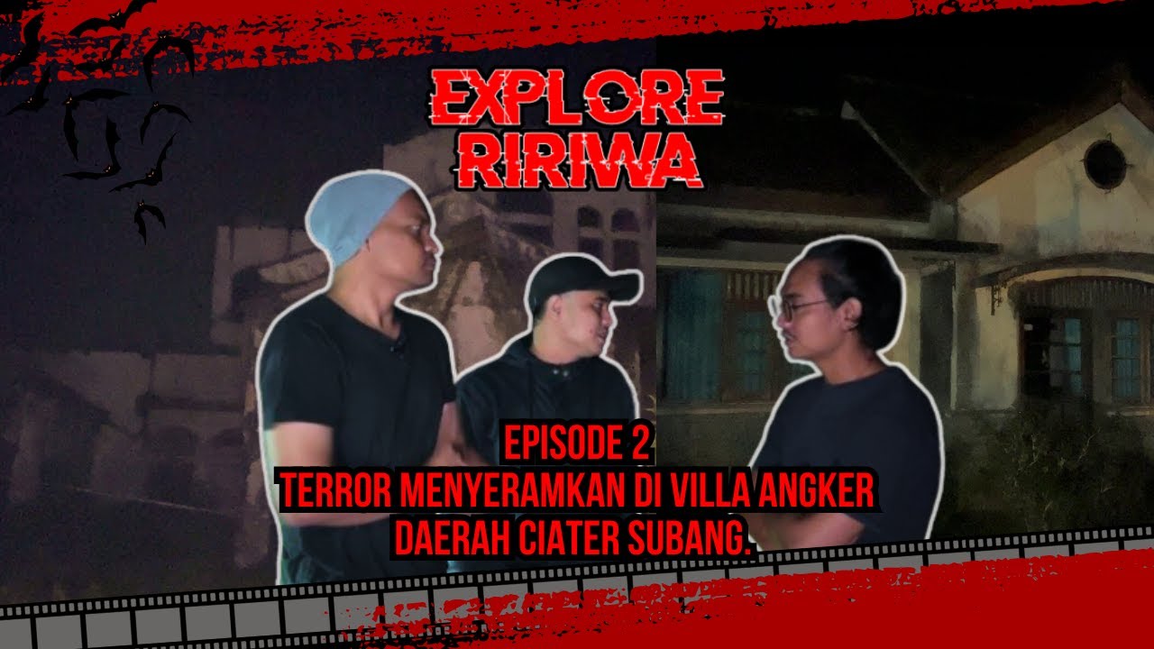 TERROR MENYERAMKAN DI VILLA ANGKER DAERAH CIATER SUBANG ! | EXPLORE ...