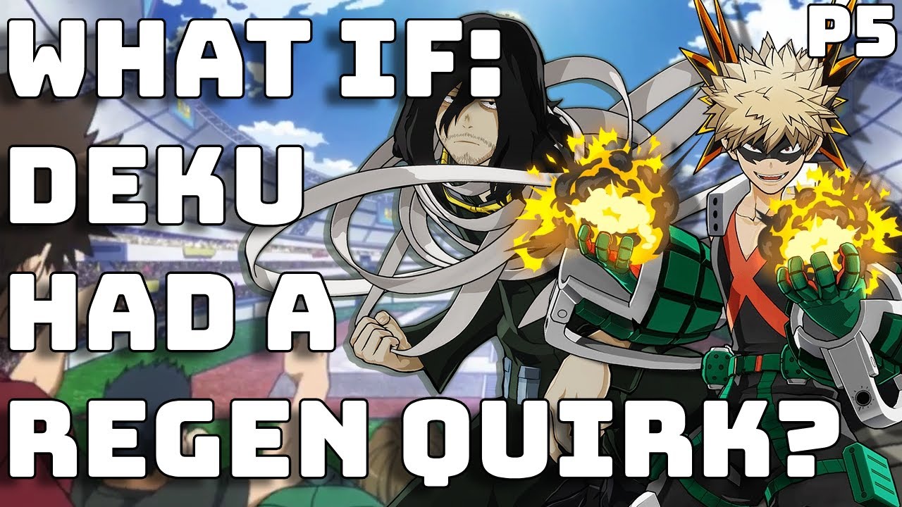 What if Deku had a Regeneration Quirk?(Part 5) - YouTube