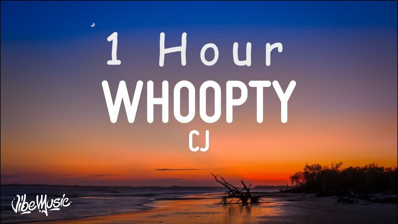 [ 1 HOUR ] CJ - Whoopty (Lyrics) - YouTube