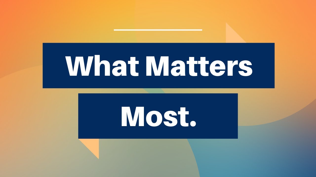 What Matters Most: Part 1 - YouTube