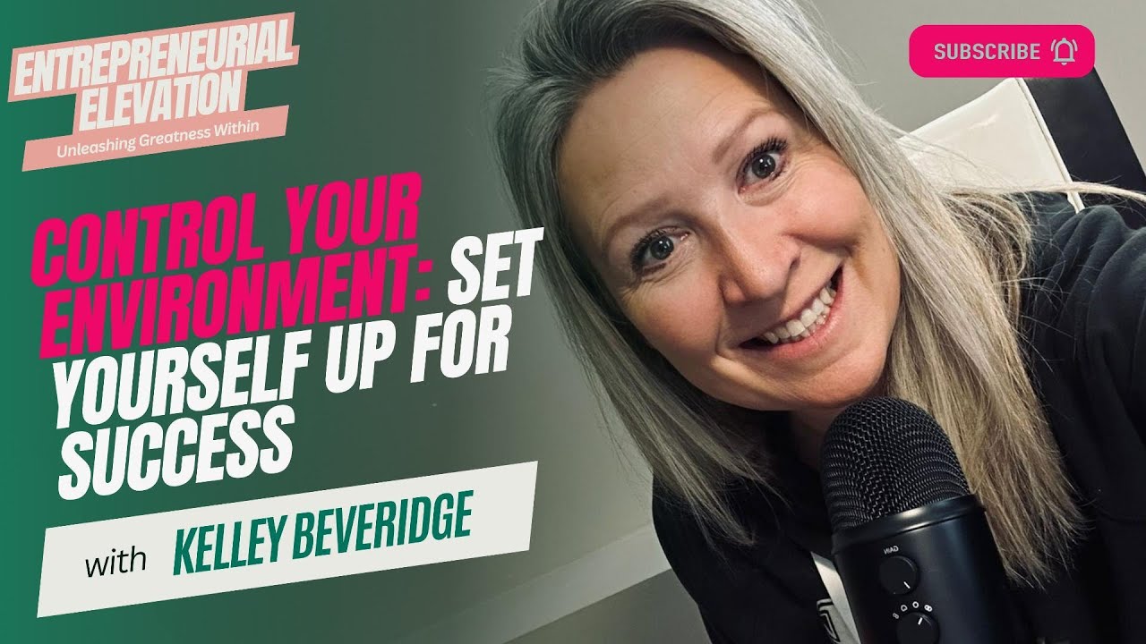 Control Your Environment: Set Yourself Up for Success - YouTube