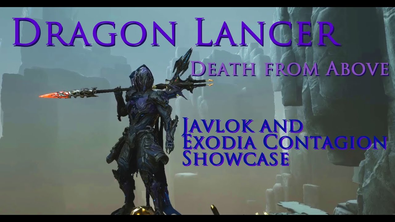 Dragon Lancer: Javlok + Exodia Contagion Showcase | Warframe (Re-upload ...