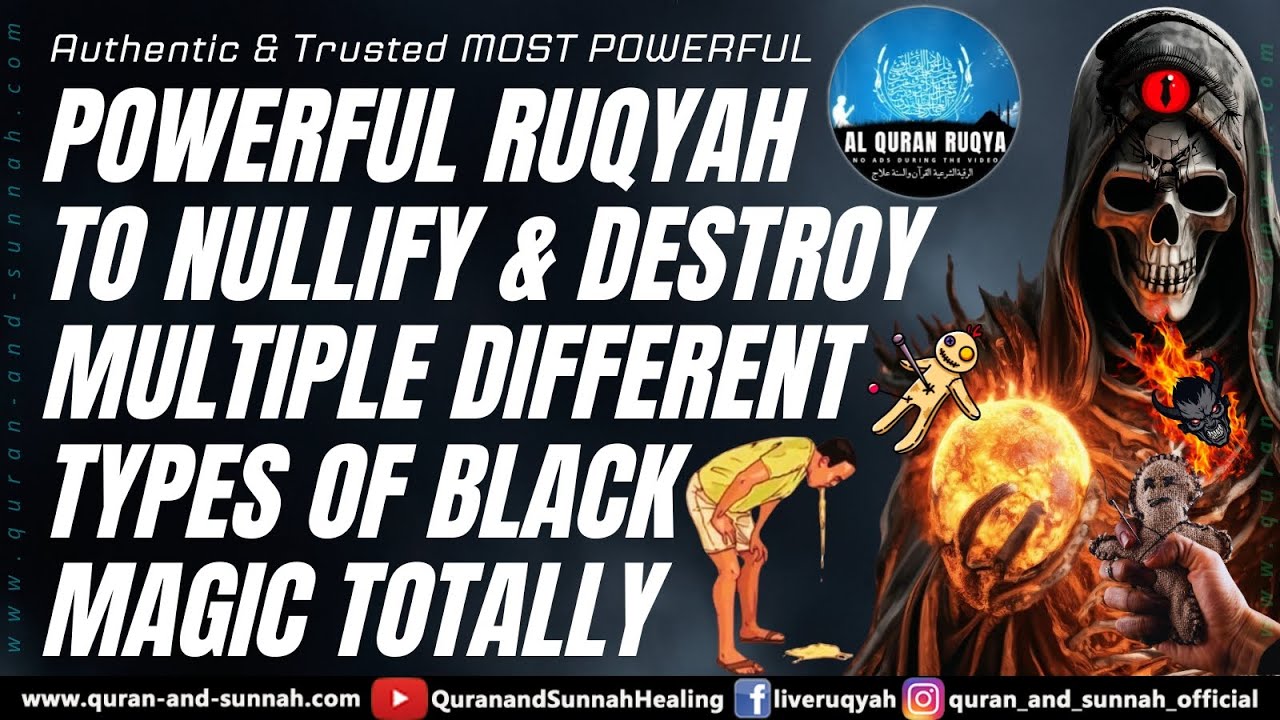 Powerful Ruqyah to nullify & Destroy multiple Different types of Black ...