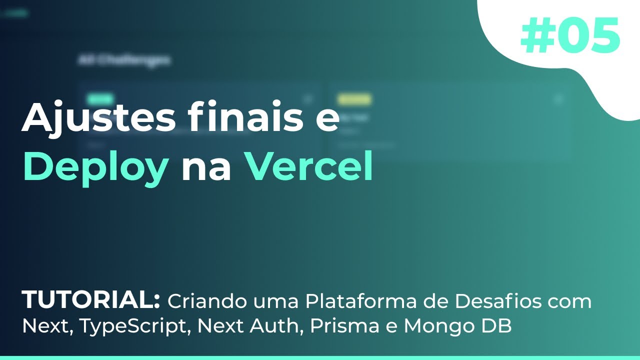 Criando uma plataforma de desafios (#05) - Ajustes finais e Deploy na ...