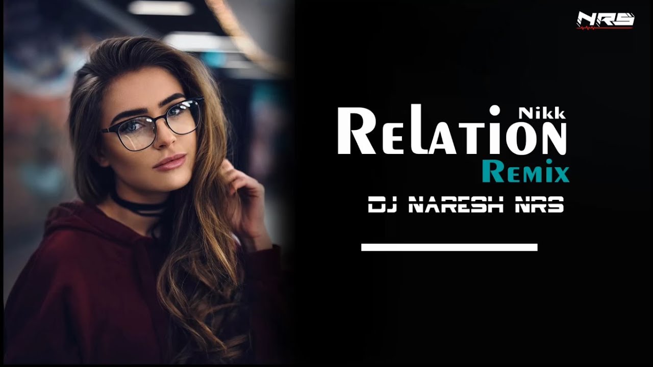 Relation Nikk | Remix - DJ NARESH NRS | 2020 - YouTube