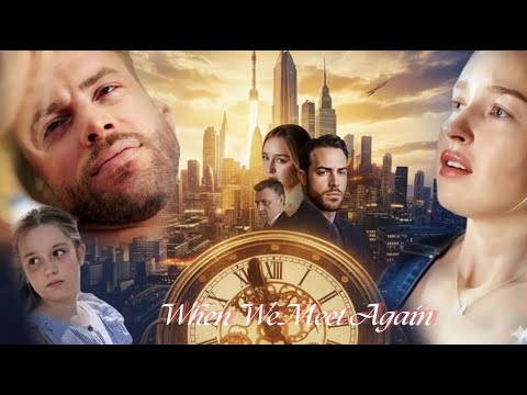 When We Meet Again Full Movie | Analysis & Story Explain | Full ...