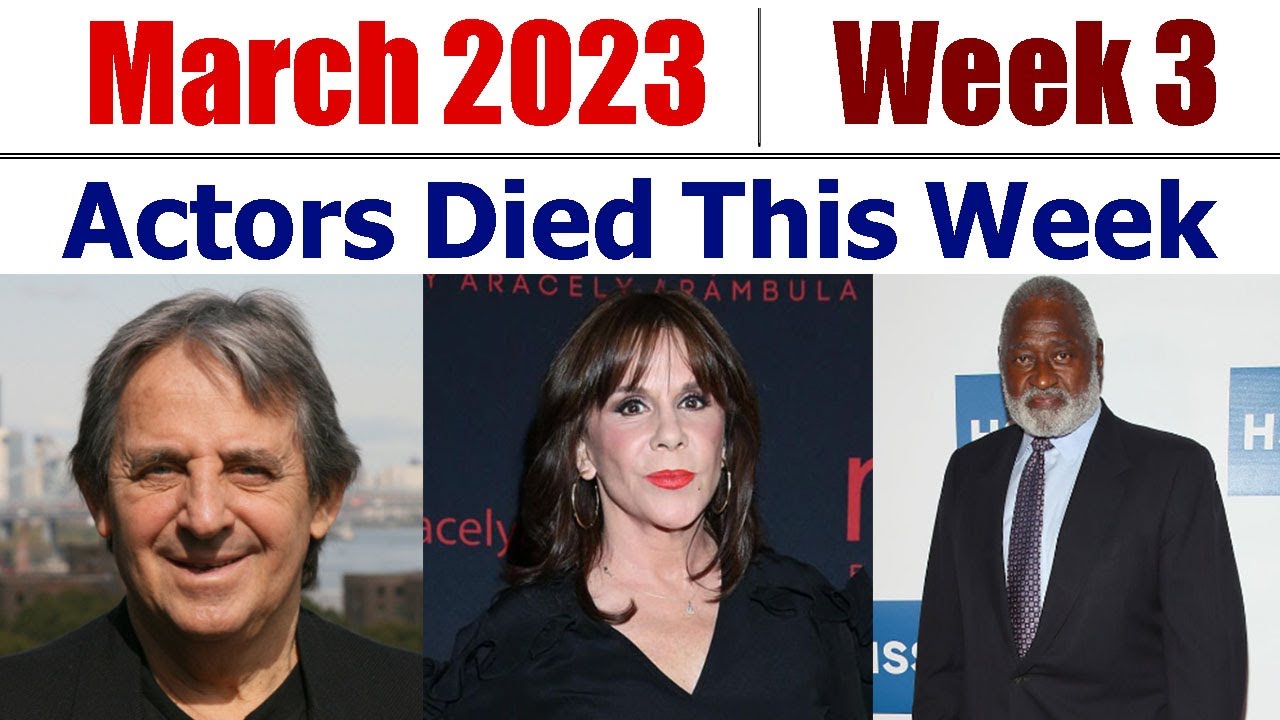 10 Famous American Actors Died This Week March 2023 | Week 3 News - YouTube