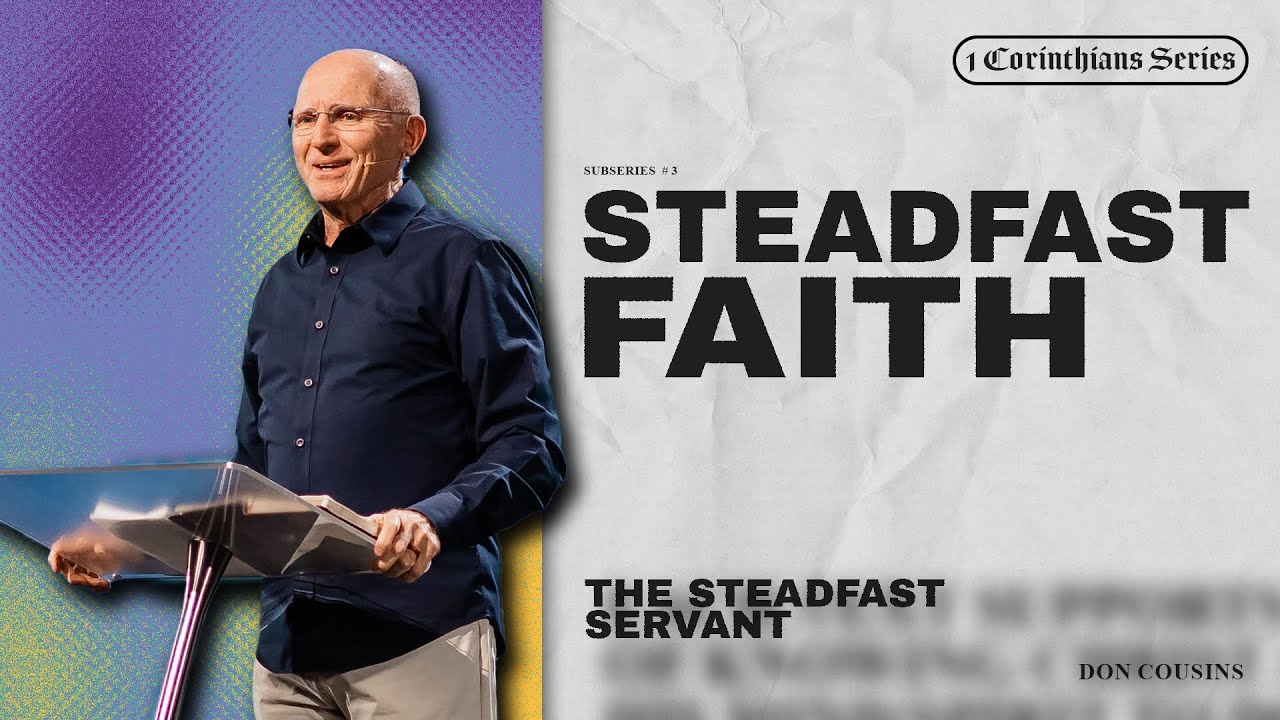 Steadfast Faith | A Steadfast Servant - Don Cousins - YouTube