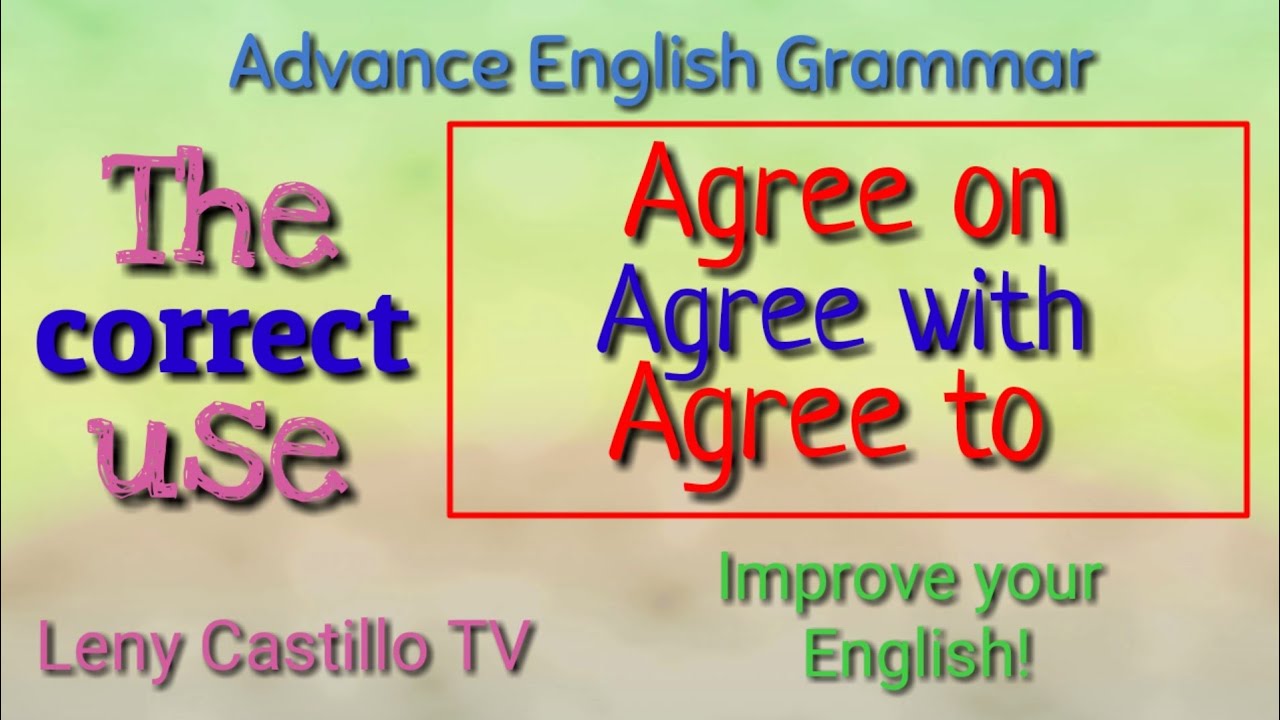 ENGLISH LESSON AGREE ON AGREE WITH AGREE TO The Correct Use english-lesson-agree-on-agree-with-agree-to-the-correct-use
