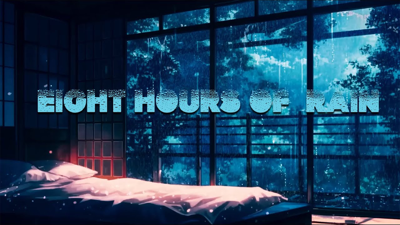 EIGHT MAGICAL HOURS OF RAIN SOUND PERFECT FOR SLEEPING OR FOR READING A ...
