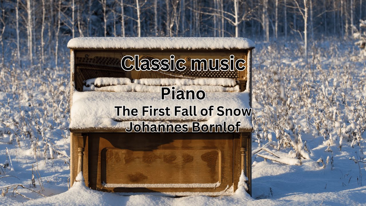 The First Fall of Snow - Johannes Bornlof Piano Classic music - YouTube