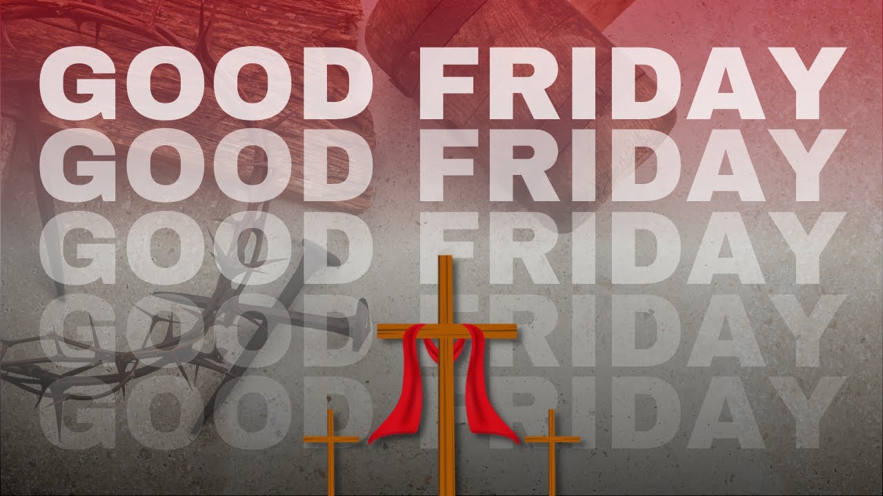 Good Friday | April 7, 2023 - YouTube