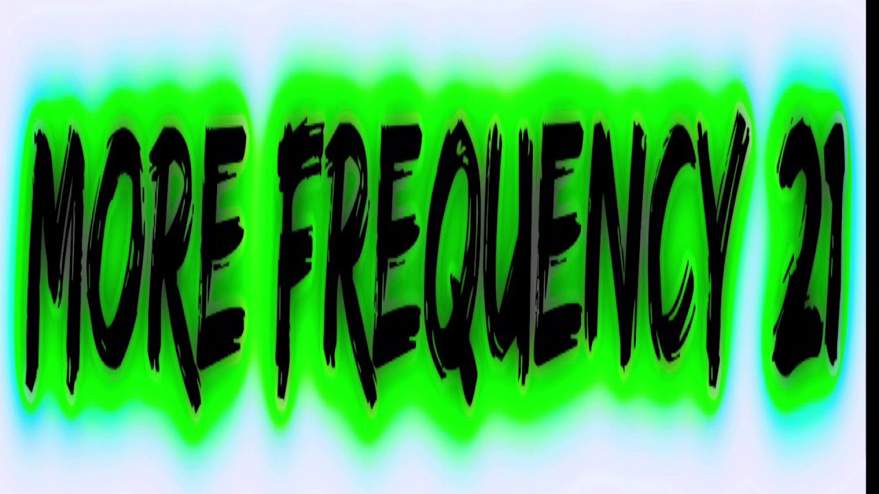 MORE FREQUENCY 21 - YouTube