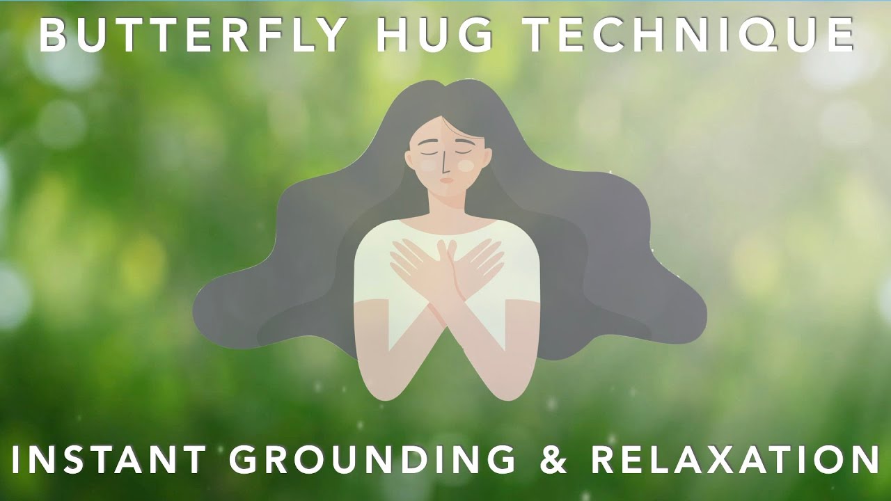 Butterfly Hug- Self-Soothing, Grounding and Relaxation Technique | Very ...