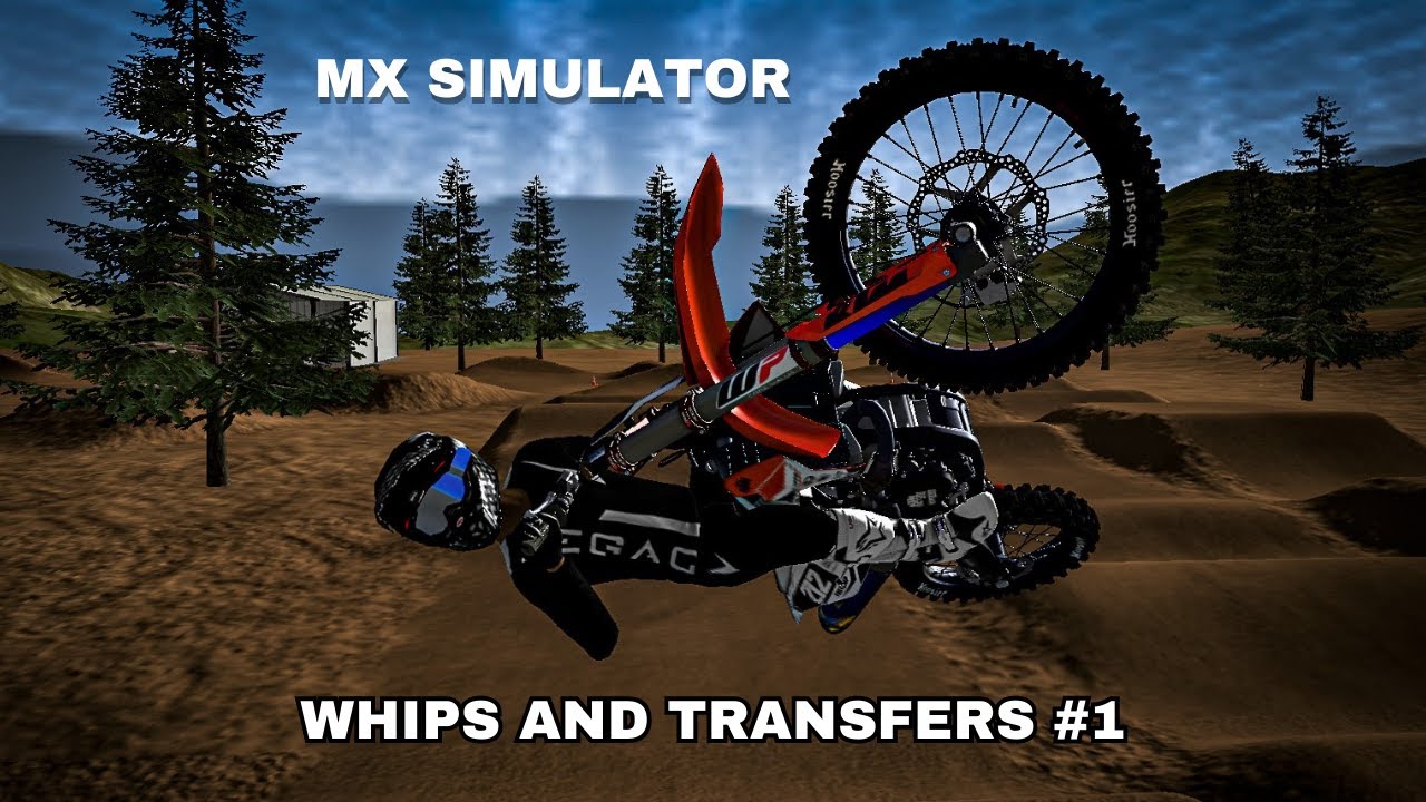 MX Simulator Whips and Transfers #1 - YouTube