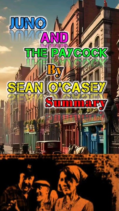 Juno and the Paycock Summary | Sean O'Casey | Literary Sparks - YouTube