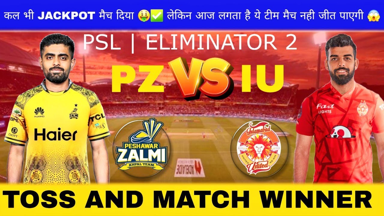 PSL 2024 ELIMINATOR 2 MATCH PREDICTION PESHAWAR ZALMI VS ISLAMABAD ...