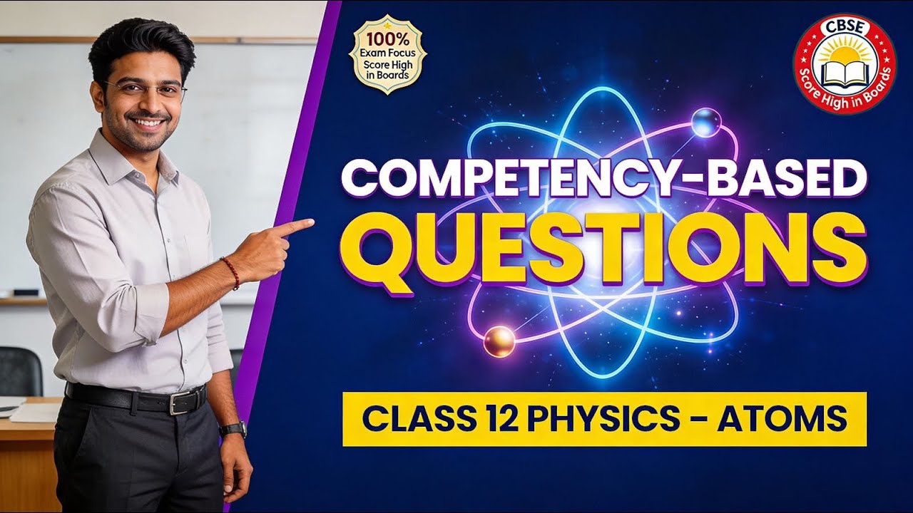 Competency based Question|| ATOM || CBSE || CLASS XII BOARD EXAM - YouTube