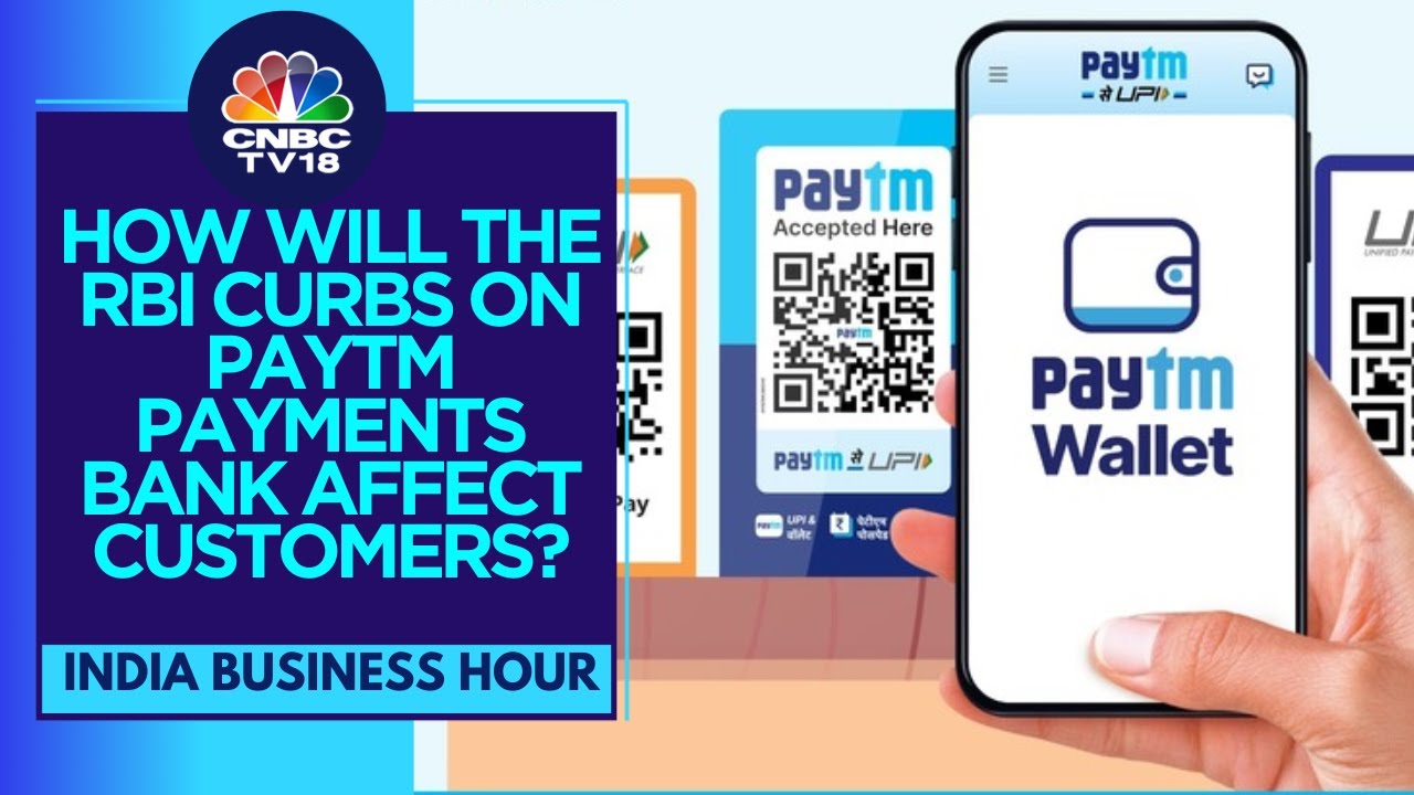 Explained: Impact Of RBI Curbs On Paytm Payments Bank Customers And ...