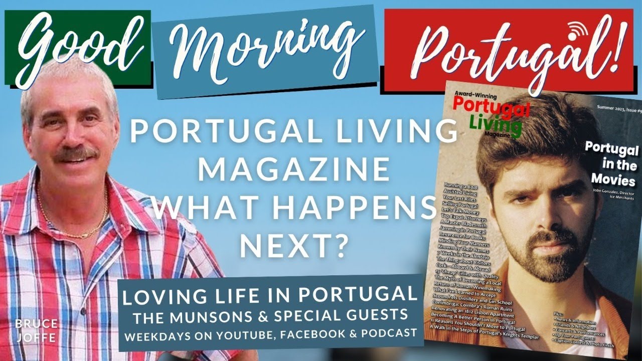 Portugal Living Magazine - What Happens Next? | Bruce Joffe on Good ...