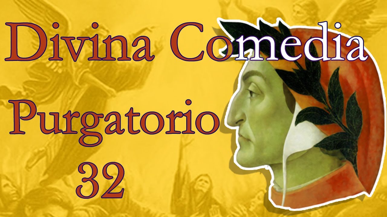 Divina Comedia \ Purgatorio \ Canto 32 - YouTube