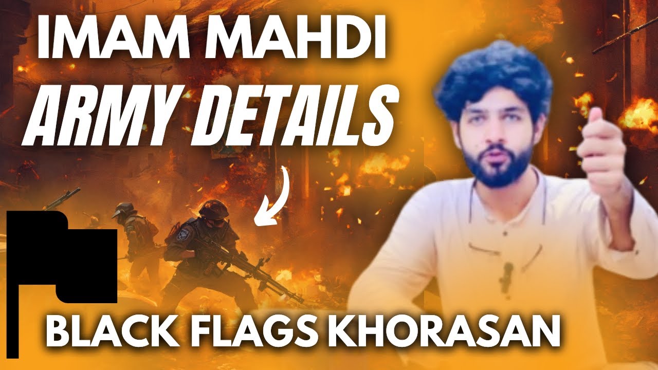 Imam MAHDI Army Details - Syed Hasani | Khorasani Black Flags | WW3 ...