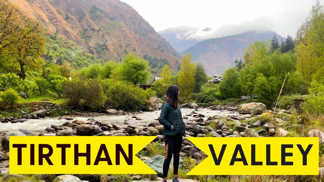 Tirthan Valley in April | Offbeat Places In Himachal Pradesh | Trishla ...