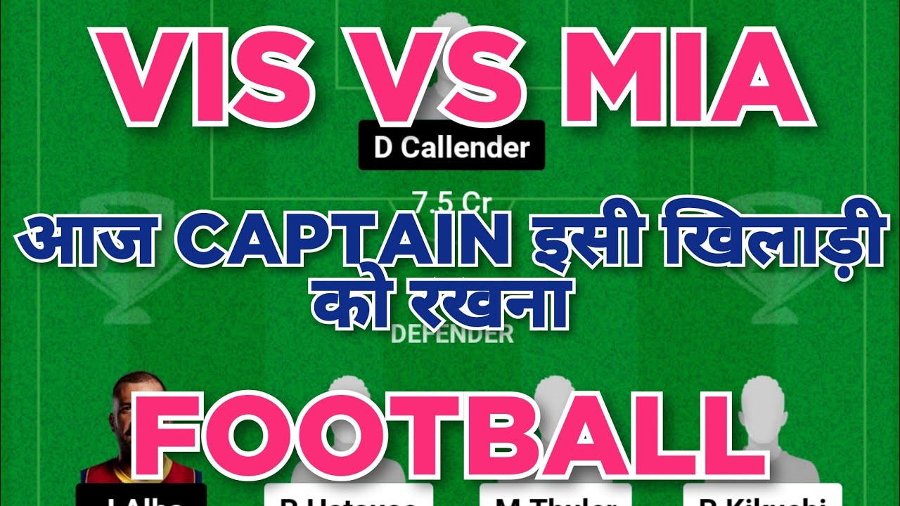 VIS vs MIA Football dream11 team | VIS vs MIA Football dream11 ...
