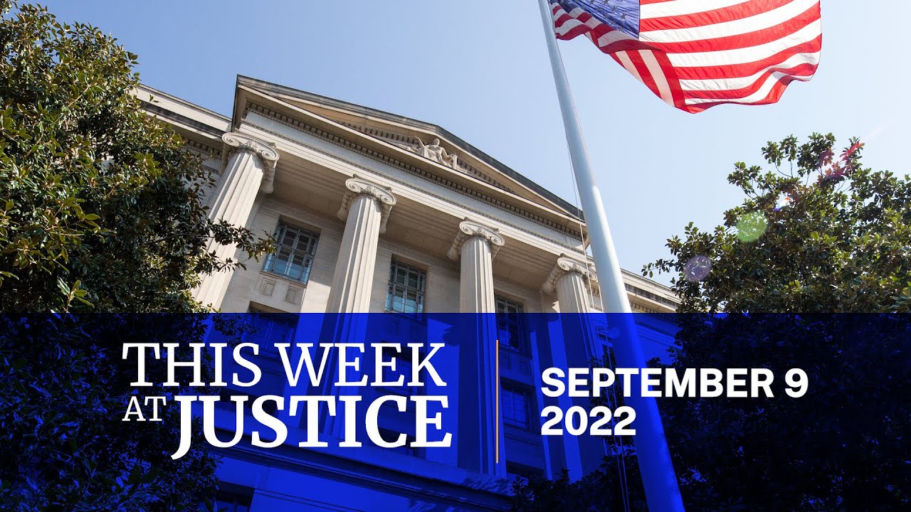 This Week at Justice - September 9, 2022 - YouTube