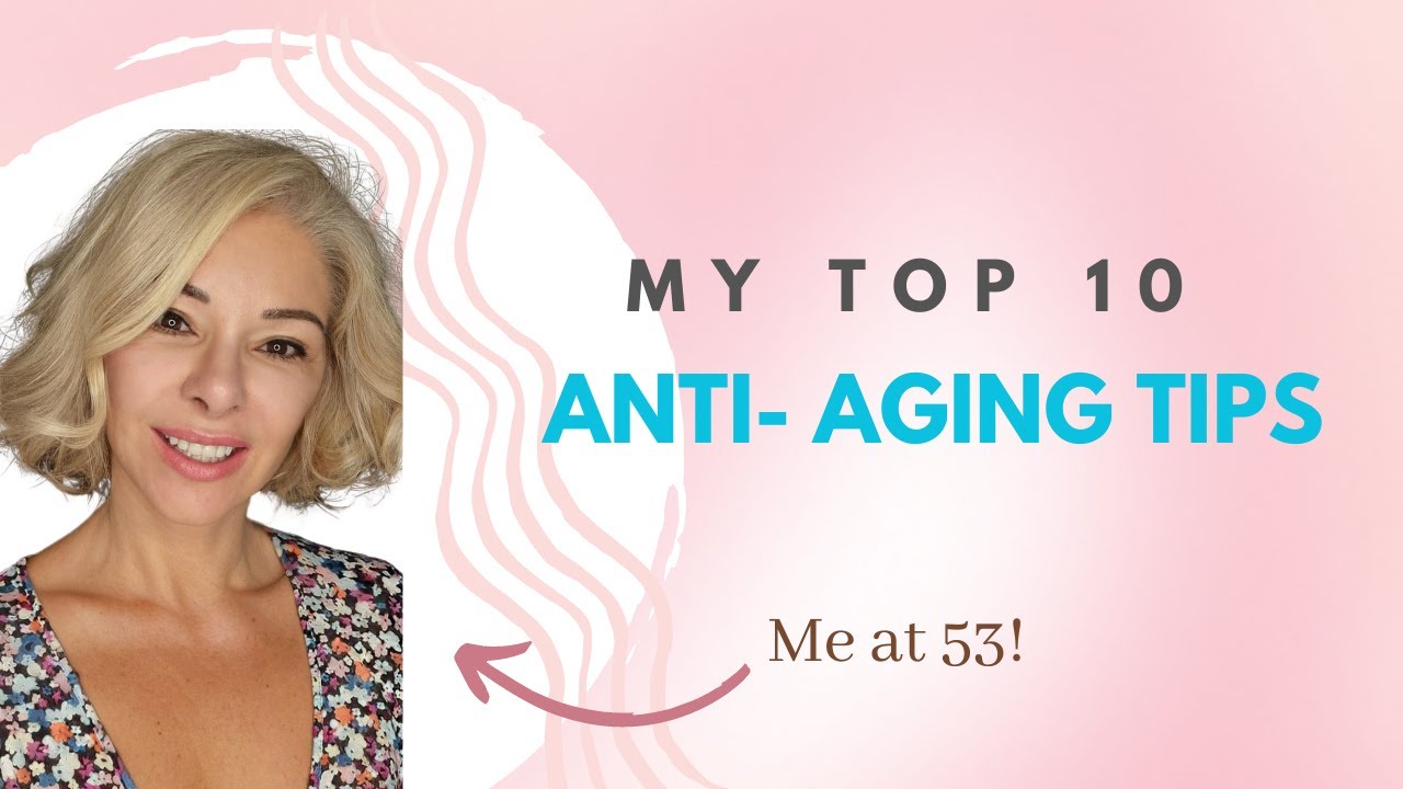 🌟 My Top 10 Proven Anti-Aging Tips to Look and Feel Your Best at Any ...