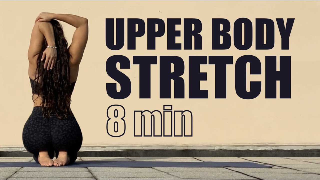 8 MIN - UPPER BODY STRETCH | SORE MUSCLES & FLEXIBILITY (for arms ...