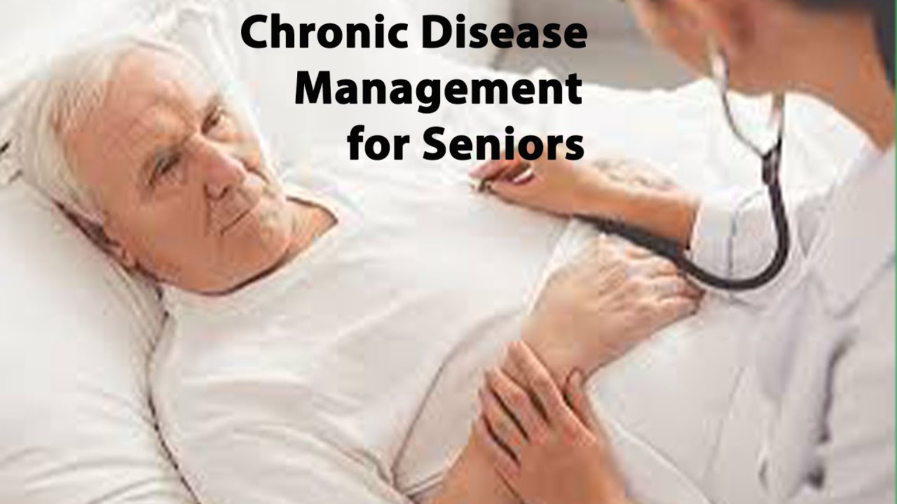 Chronic Disease Management for Seniors - YouTube