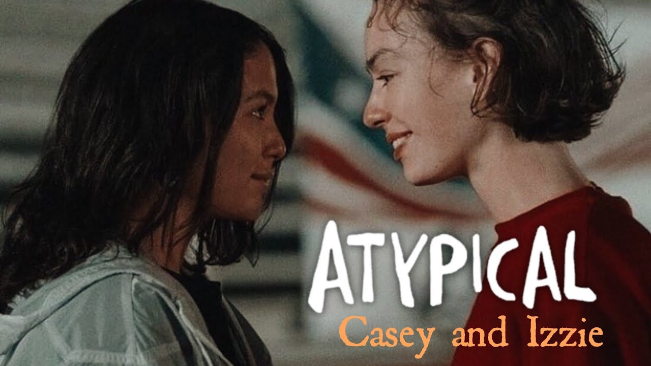 atypical | casey and izzie - YouTube