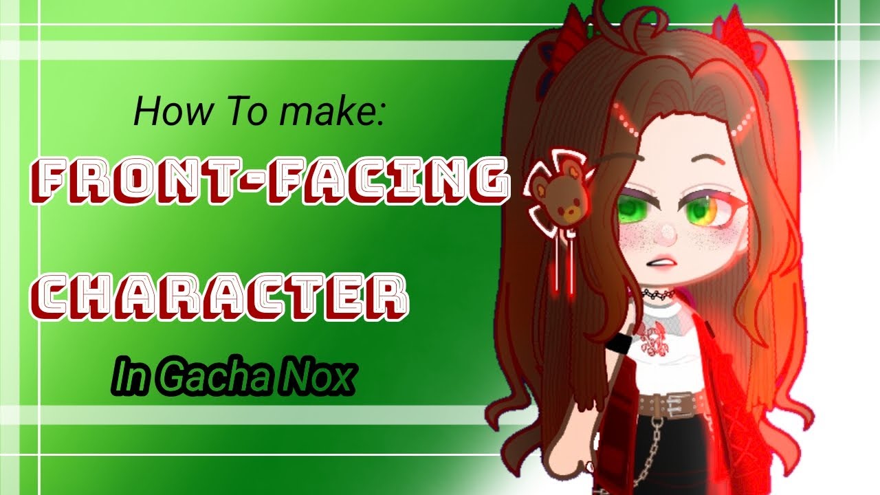 How To Make: FRONT-FACING CHARACTERS Using Gacha Nox - YouTube