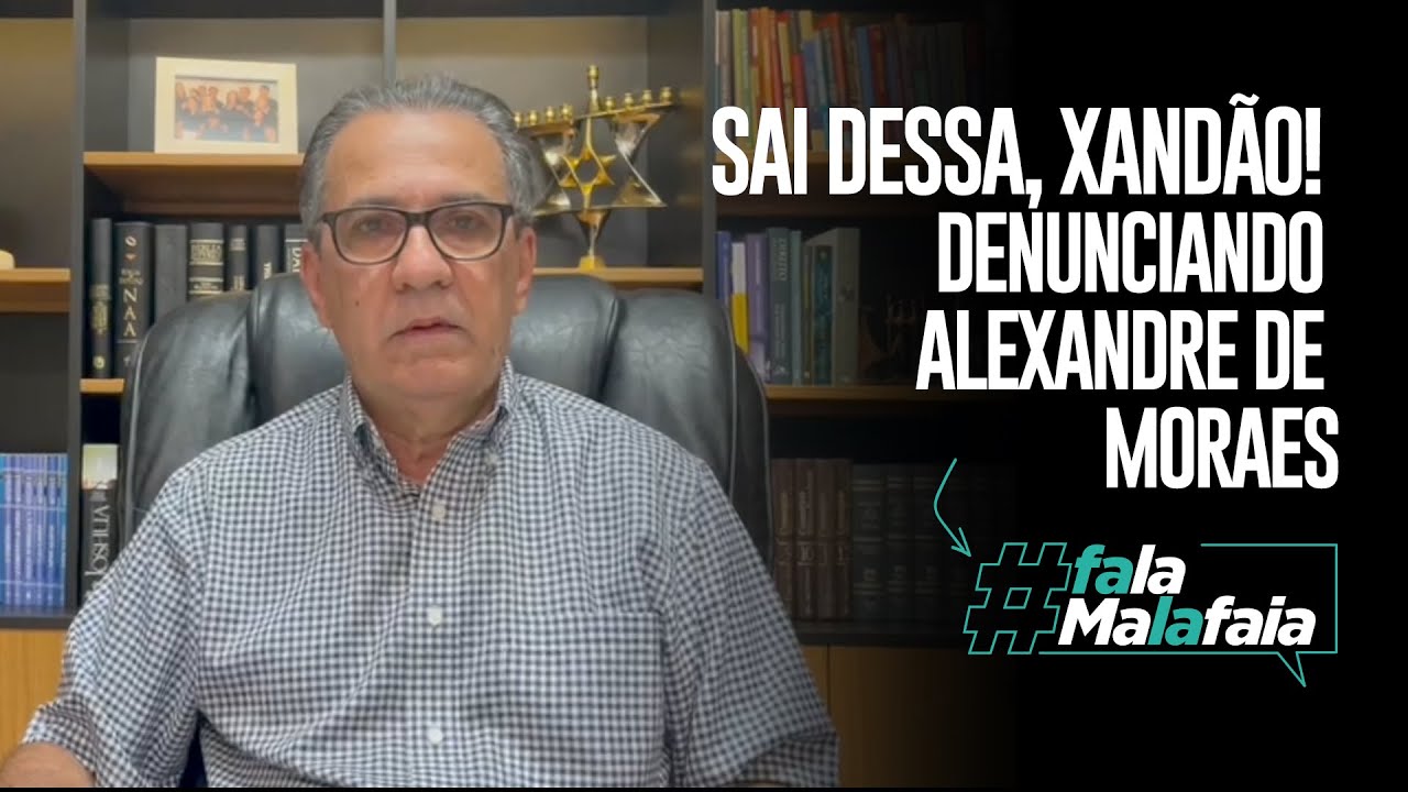 SAI DESSA, XANDÃO! Denunciando Alexandre de Moraes - YouTube