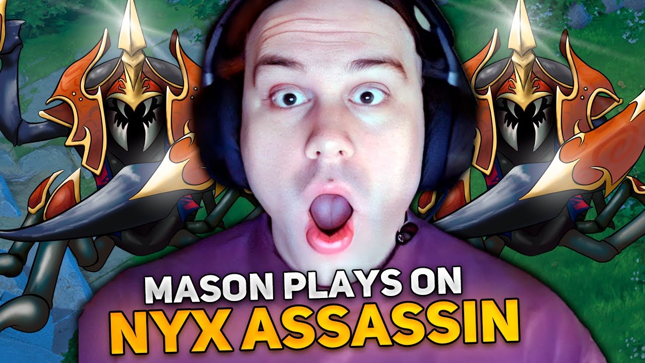 MASON plays on NYX ASSASSIN in HIGH MMR! - YouTube