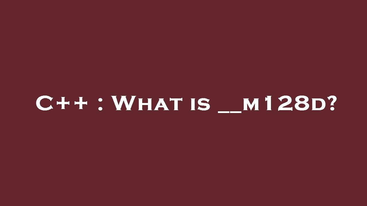 C++ : What is __m128d? - YouTube