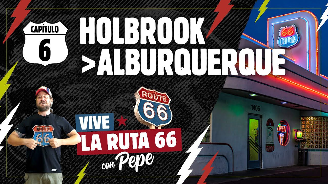 Vive La Ruta 66 con Pepe - Capitulo 6 - Holbrook a Albuquerque Texas ...