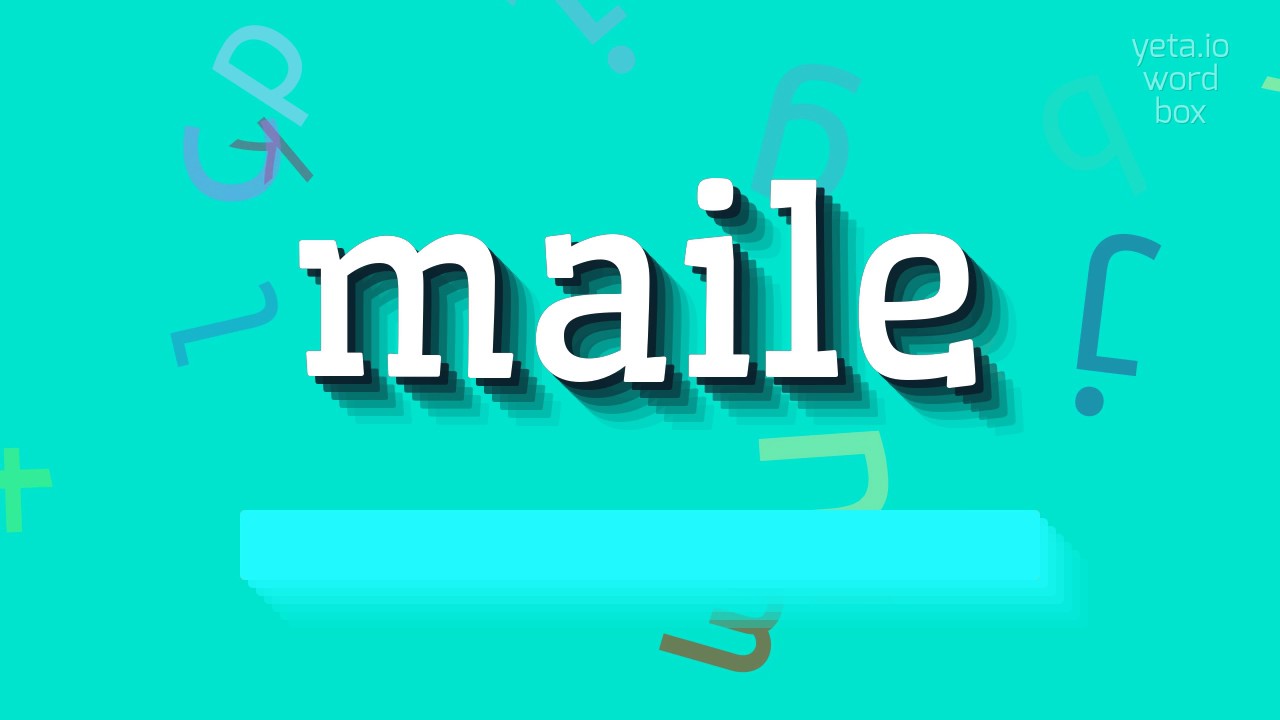 How to say "maile"! (High Quality Voices) - YouTube