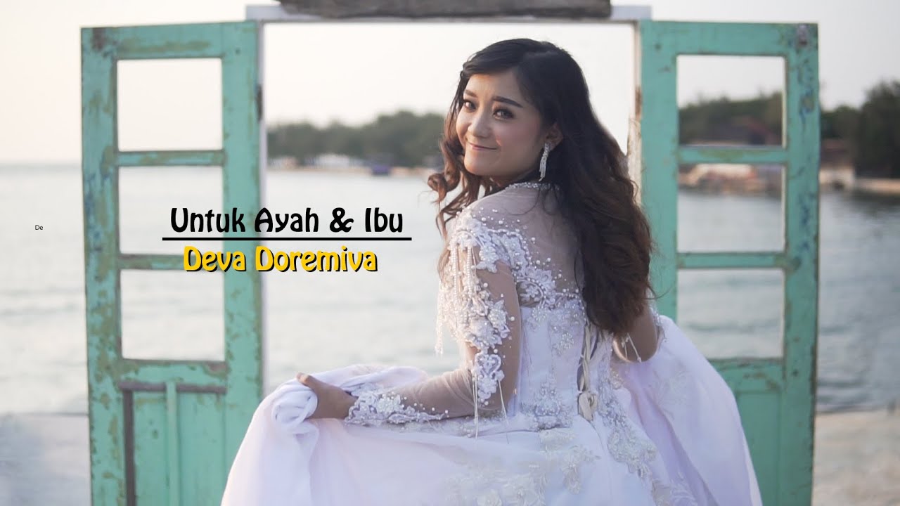 Untuk Ayah Ibu - Deva Doremiva - YouTube