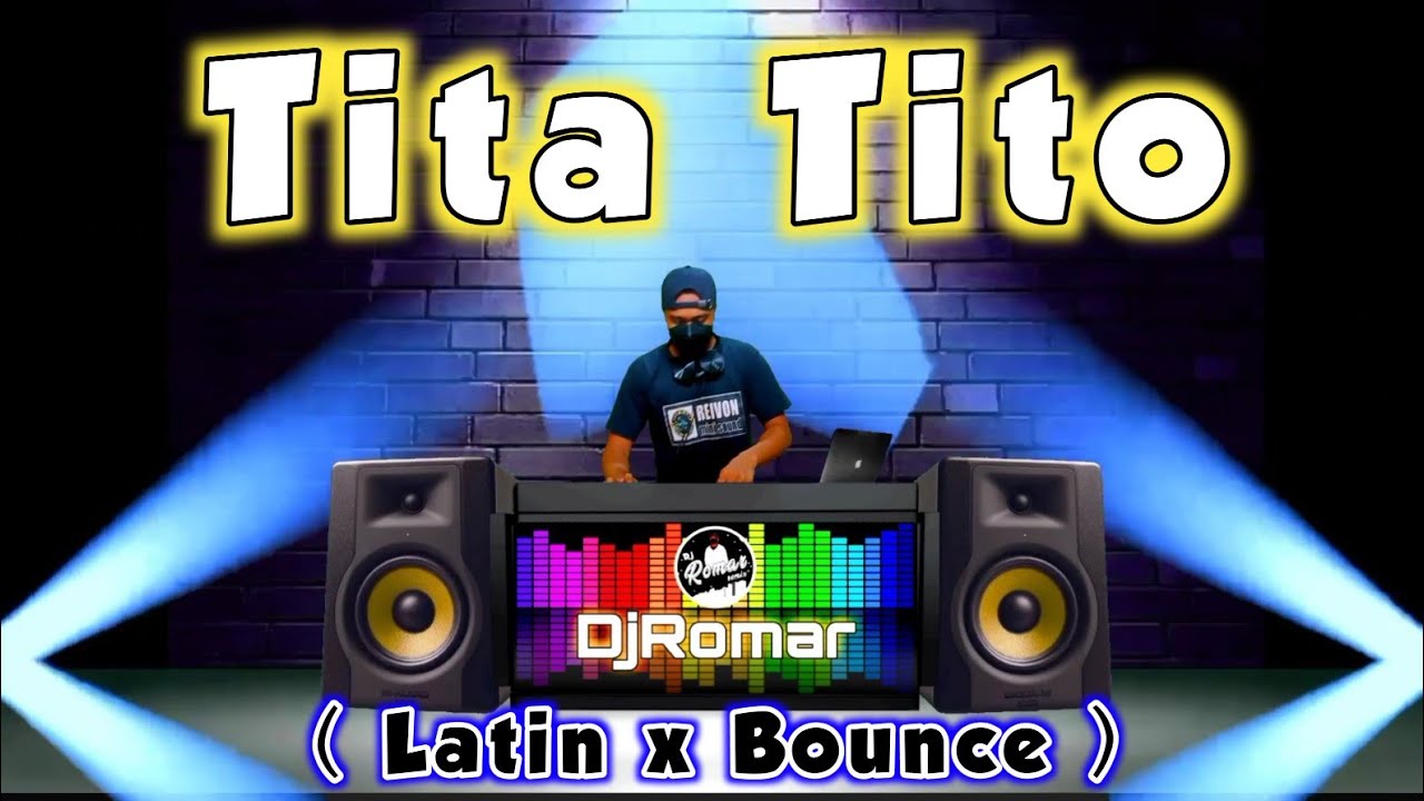 Tita Tito - Jake piedad Ft DjRomar remix / Latin x Bounce Remix - YouTube