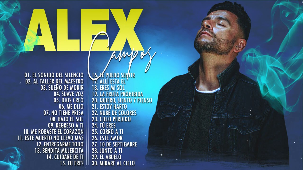 ALEX CAMPOS SUS MEJORES CANCIONES - ÉXITOS DE LA MÚSICA CRISTIANA ...